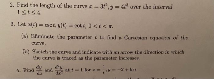 Solved 2. Find the length of the curve x=3t2,y=4t3 over the | Chegg.com