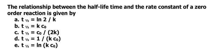 Solved The relationship between the half-life time and the | Chegg.com