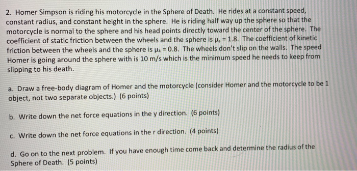 Solved 2. Homer Simpson is riding his motorcycle in the | Chegg.com