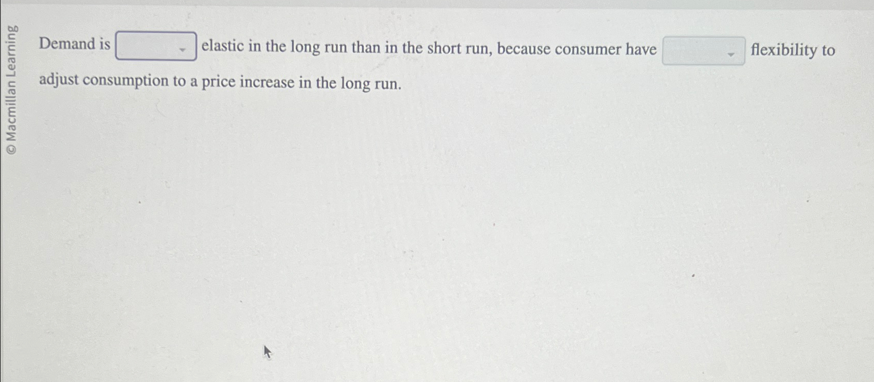 Solved Demand is elastic in the long run than in the short | Chegg.com