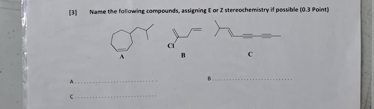 Solved [3] ﻿Name the following compounds, assigning E or Z | Chegg.com