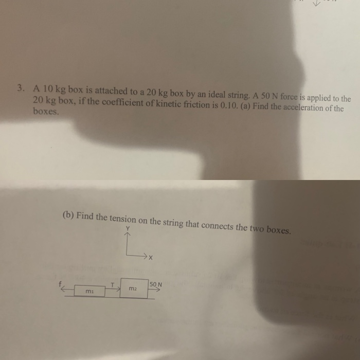 Solved 3. A 10 kg box is attached to a 20 kg box by an ideal | Chegg.com