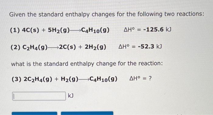 Solved Given the standard enthalpy changes for the following | Chegg.com