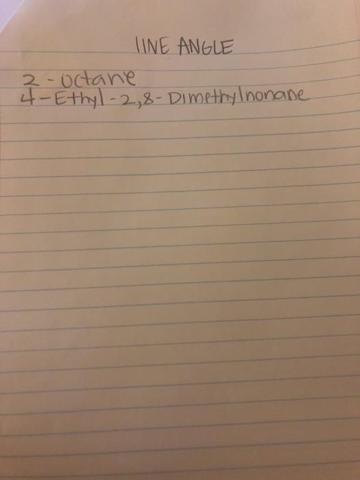 Solved LINE ANGLE 3-octane 4-Ethyl-2,8-Dimethy Inonane | Chegg.com