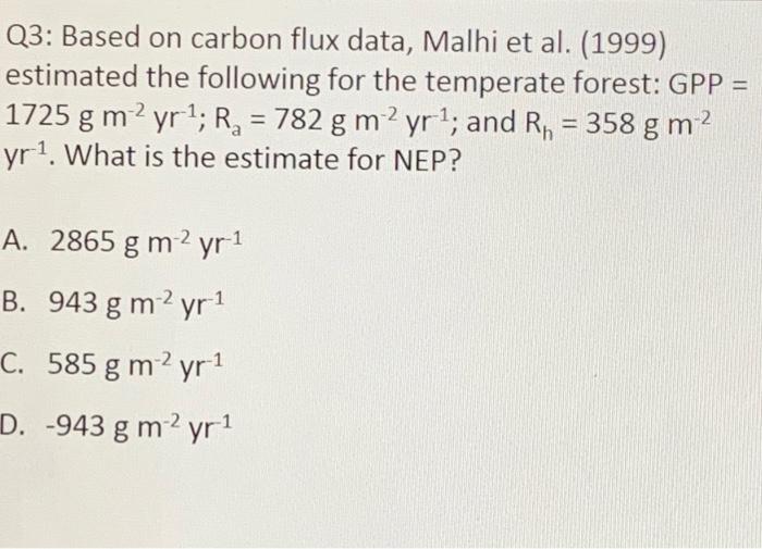 Solved Q3: Based on carbon flux data, Malhi et al. (1999) | Chegg.com Solved Q3: Based on carbon flux data, Malhi et al. (1999) | Chegg.com