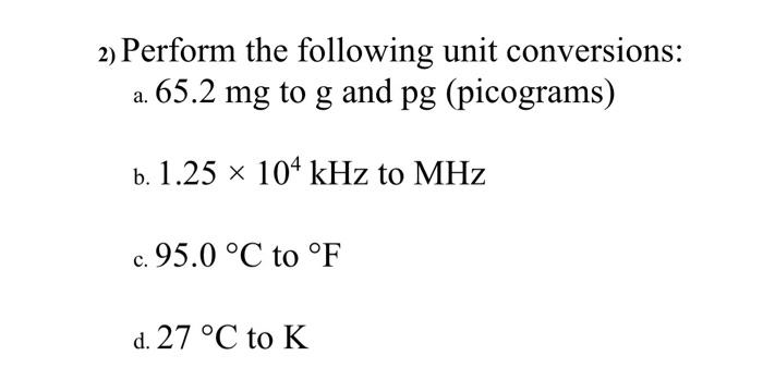 Solved 2) Perform the following unit conversions: a. 65.2mg | Chegg.com