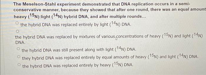 Solved The Meselson-Stahl experiment demonstrated that DNA | Chegg.com