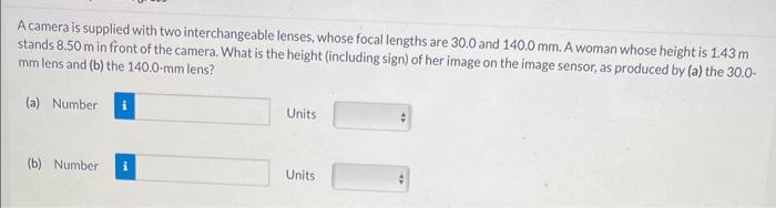 Solved A camera is supplied with two interchangeable lenses, | Chegg.com