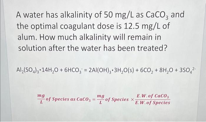 Solved A water has alkalinity of 50mg/L as CaCO3 and the | Chegg.com