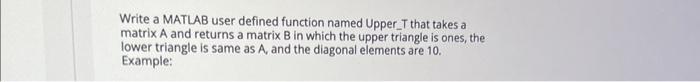 Solved Write A Matlab User Defined Function Named Uppert 