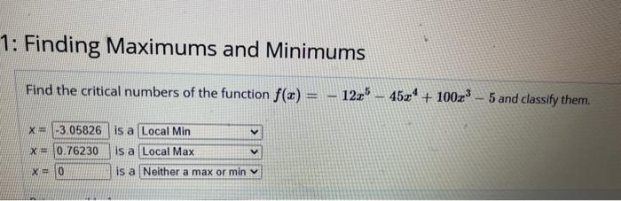 Solved : Finding Maximums and Minimums Find the critical | Chegg.com