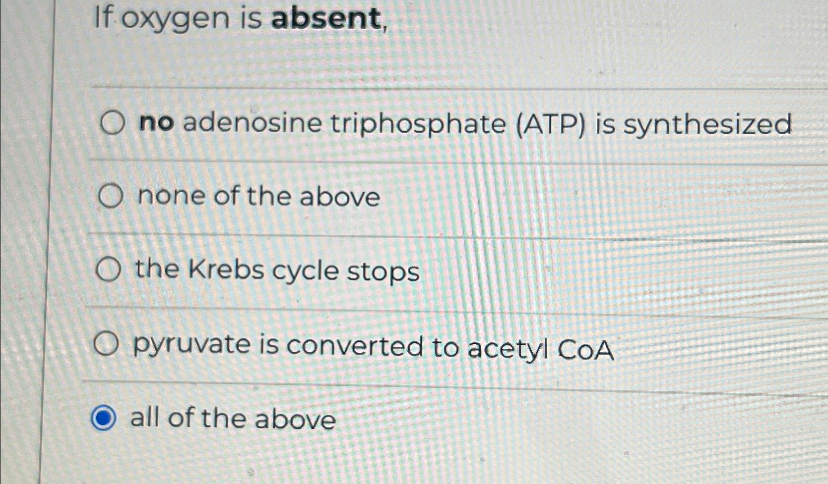 Solved If oxygen is absent,no adenosine triphosphate (ATP) | Chegg.com