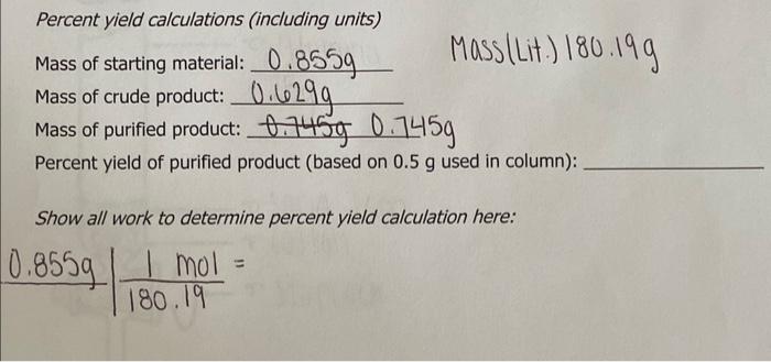 Solved Percent yield calculations (including units) Mass of | Chegg.com