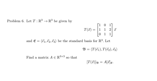 Solved Problem 6. ﻿Let T:R3→R3 ﻿be given | Chegg.com