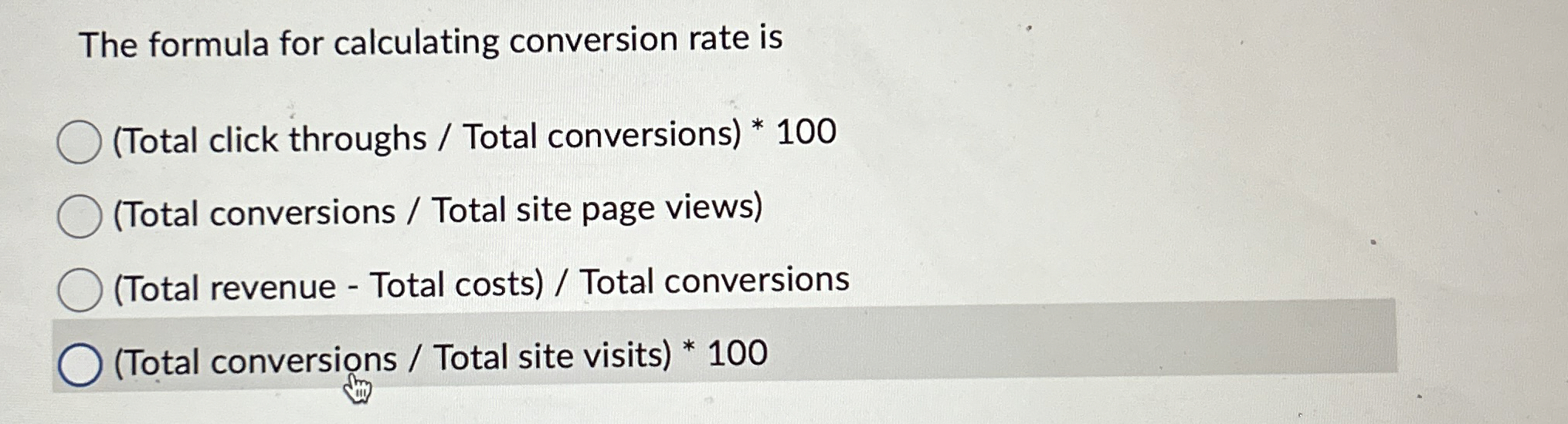Solved The formula for calculating conversion rate is(Total | Chegg.com