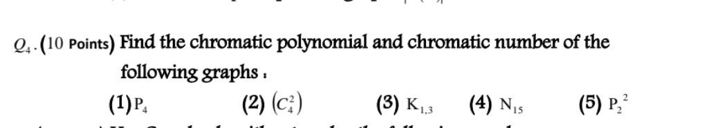 Solved Q(10 Points) Find the chromatic polynomial and | Chegg.com