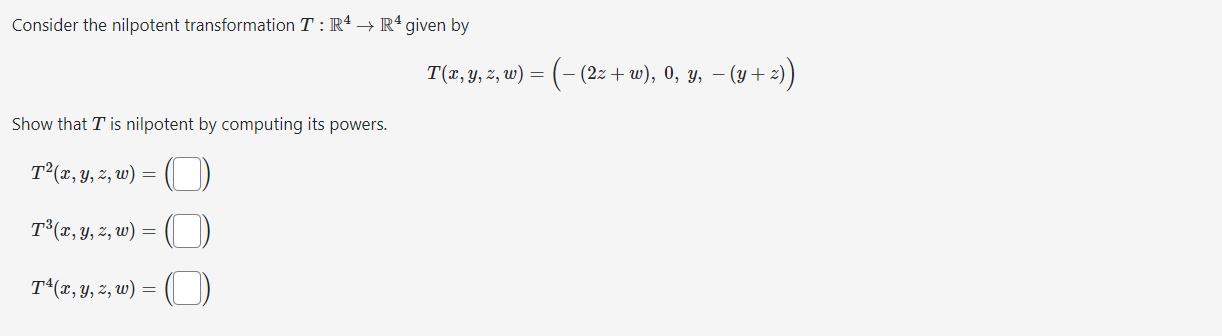 Solved Consider the nilpotent transformation T:R4→R4 ﻿given | Chegg.com