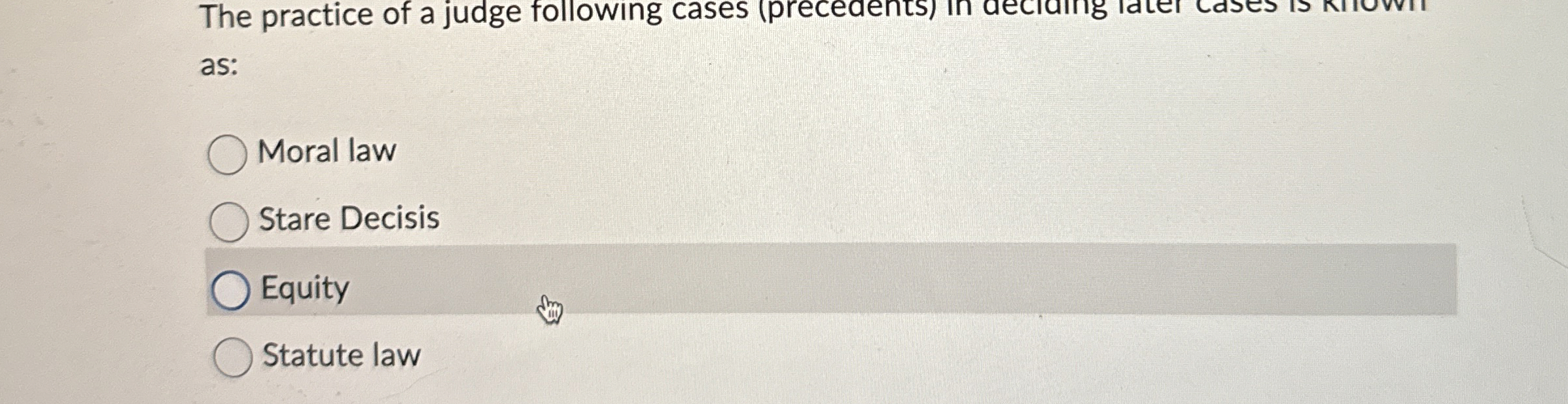 Solved The practice of a judge following cases (preceaents) | Chegg.com