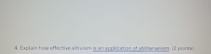 Solved Explain how effective altruism is an application of | Chegg.com