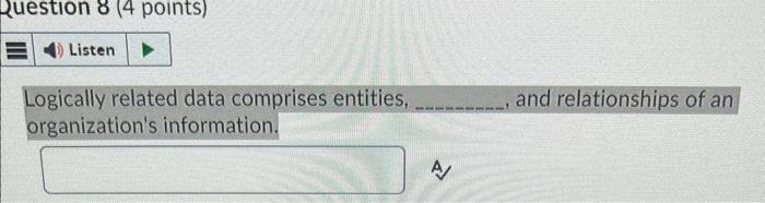 Solved Logically related data comprises entities, , and | Chegg.com