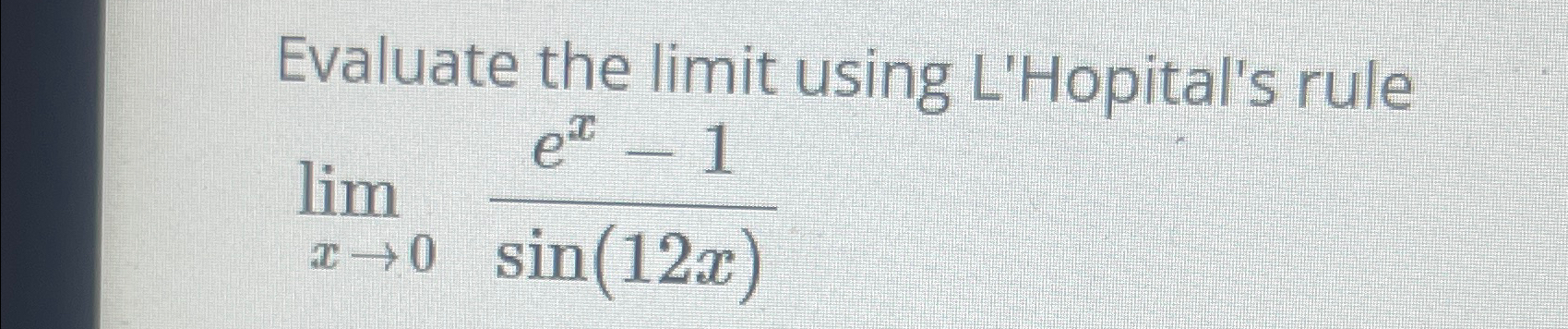 Solved Evaluate the limit using L'Hopital's | Chegg.com