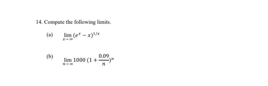 Solved 14. Compute the following limits. (a) limx→∞(ex−x)1/x | Chegg.com