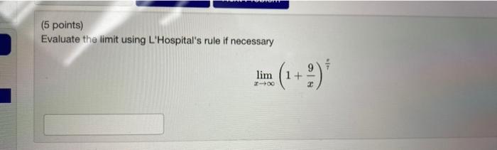 Solved (5 points) Evaluate the limit using L'Hospital's rule | Chegg.com