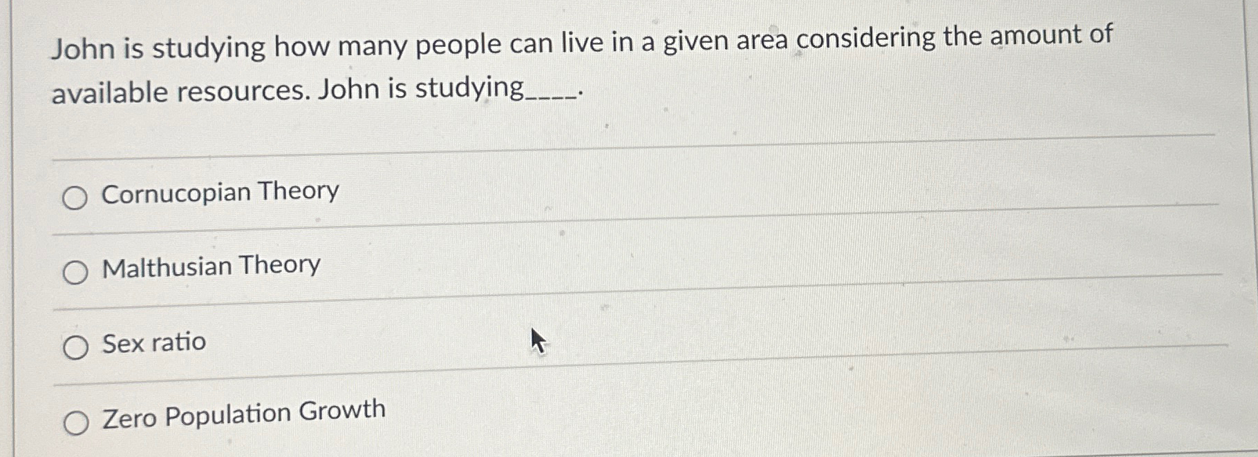 Solved John is studying how many people can live in a given | Chegg.com