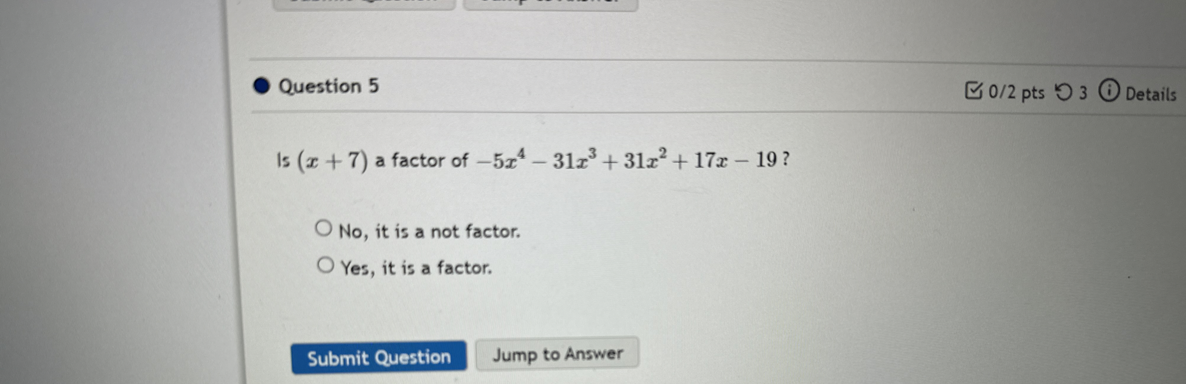 Solved Question 5Is (x+7) ﻿a factor of | Chegg.com