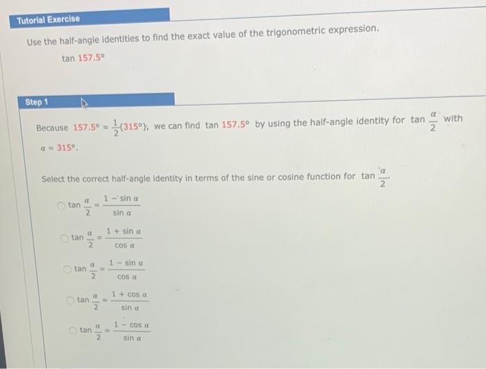 Solved Tutorial Exercise Use the half-angle identities to | Chegg.com