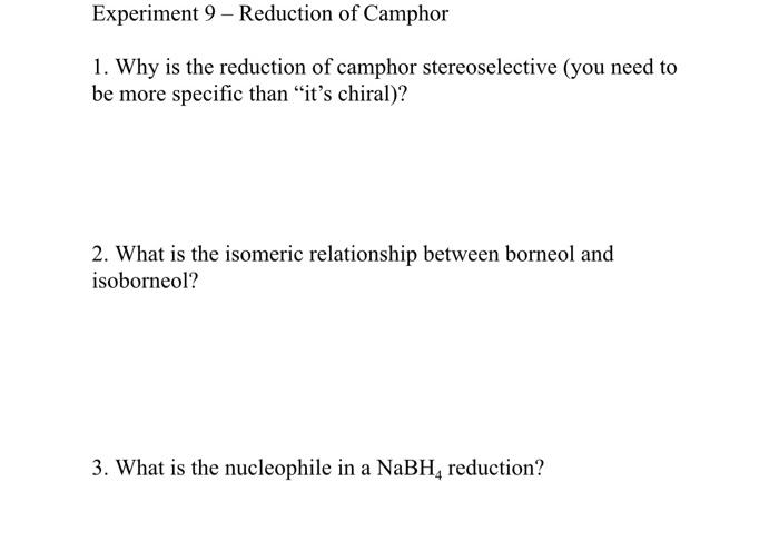Solved Experiment 9 - Reduction of Camphor 1. Why is the | Chegg.com