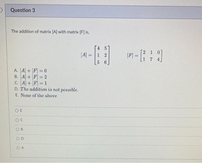 Solved The addition of matrix [A] with matrix [F] is, | Chegg.com