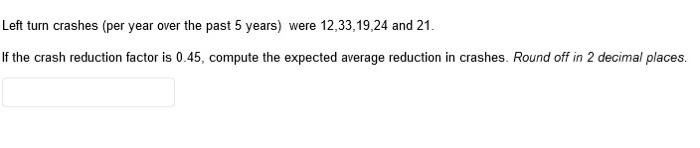 Solved Left turn crashes (per year over the past 5 years) | Chegg.com