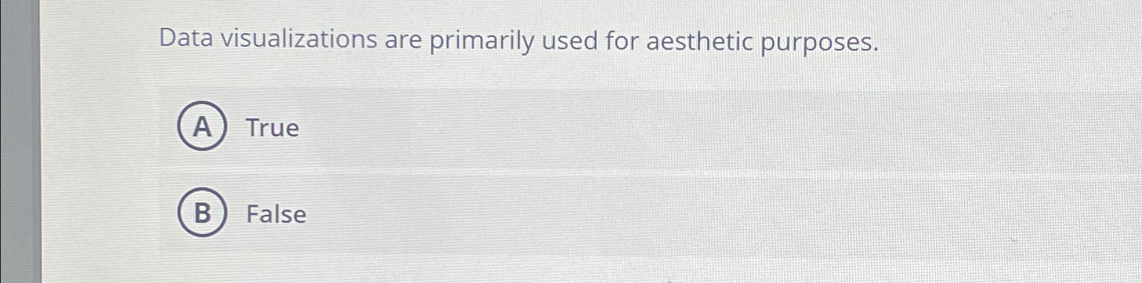 Solved Data visualizations are primarily used for aesthetic | Chegg.com