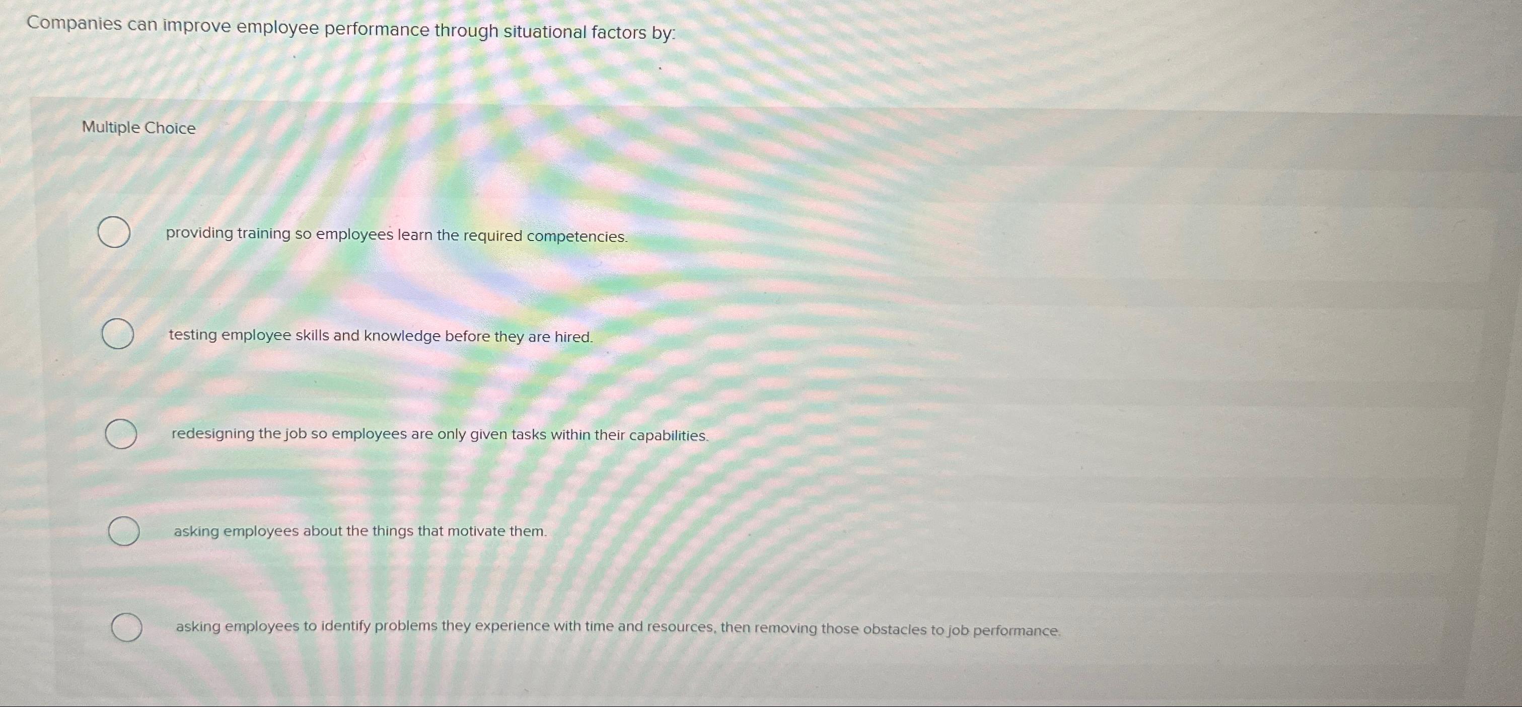 Solved Companies can improve employee performance through | Chegg.com