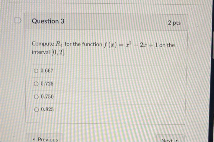 Solved Compute R4 for the function f(x)=x2−2x+1 on the | Chegg.com