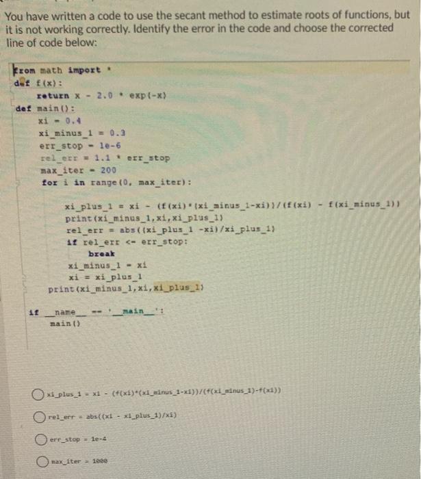 Solved You have written a code to use the secant method to | Chegg.com