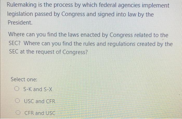 Solved Rulemaking is the process by which federal agencies | Chegg.com