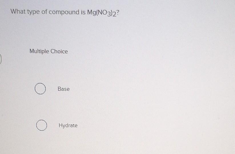 Solved What type of compound is Mg(NO3)2? Multiple Choice O | Chegg.com