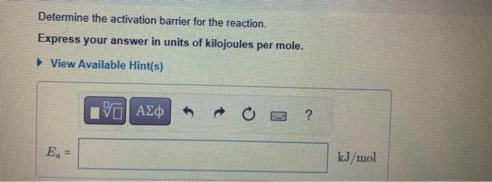 Solved Determine the activation barrier for the reaction. | Chegg.com