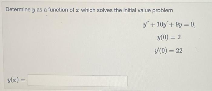 Solved Determine y as a function of x which solves the | Chegg.com