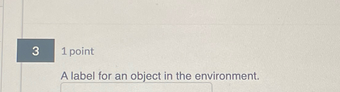 Solved 1 ﻿pointA label for an object in the environment. | Chegg.com