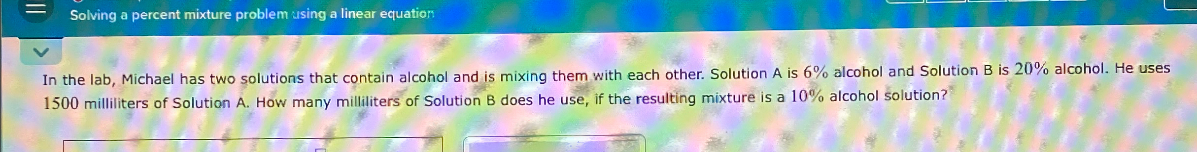 Solved Solving a percent mixture problem using a linear | Chegg.com