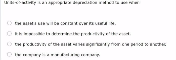 Solved Units-of-activity is an appropriate depreciation | Chegg.com