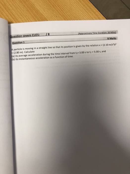 Solved /8 Question covers CLO1: (Approximate Time Duration: | Chegg.com