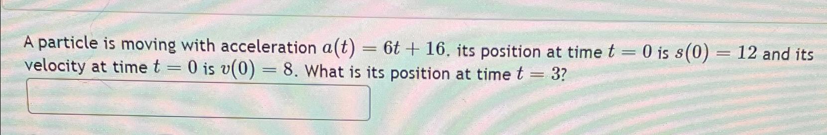 Solved A particle is moving with acceleration a(t)=6t+16, | Chegg.com