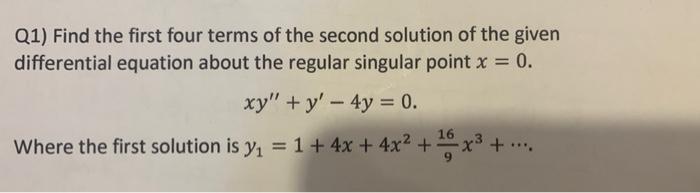Solved Q1) Find the first four terms of the second solution | Chegg.com