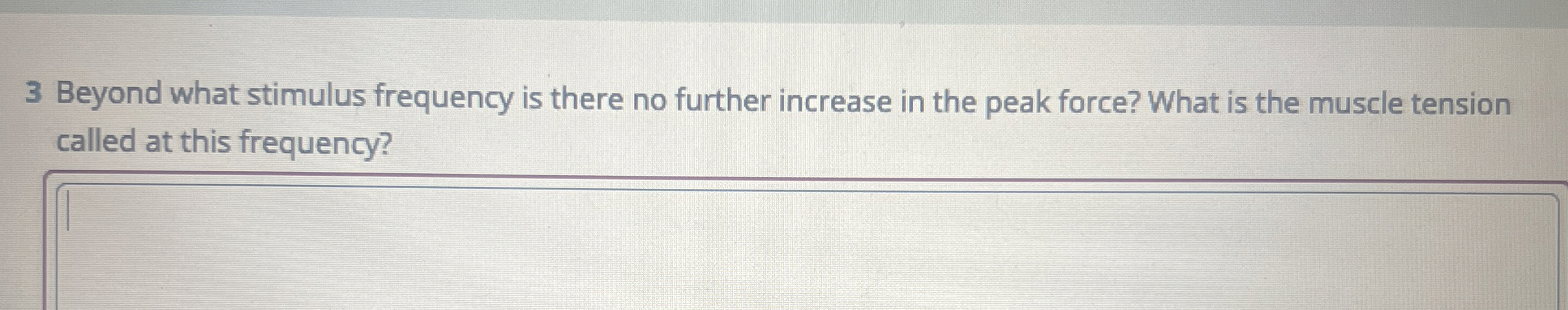 Solved 3 ﻿Beyond what stimulus frequency is there no further | Chegg.com
