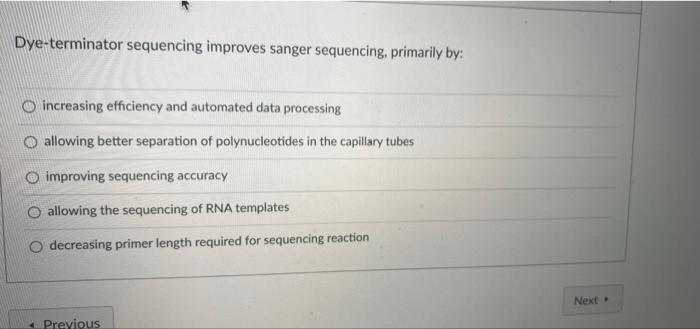 Solved Dye-terminator sequencing improves sanger sequencing, | Chegg.com