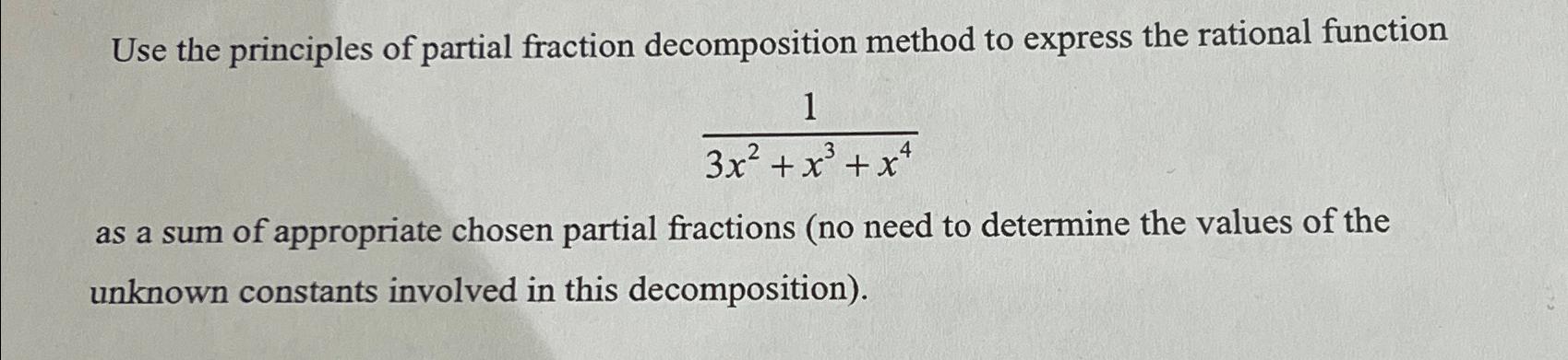 Solved Use the principles of partial fraction decomposition | Chegg.com